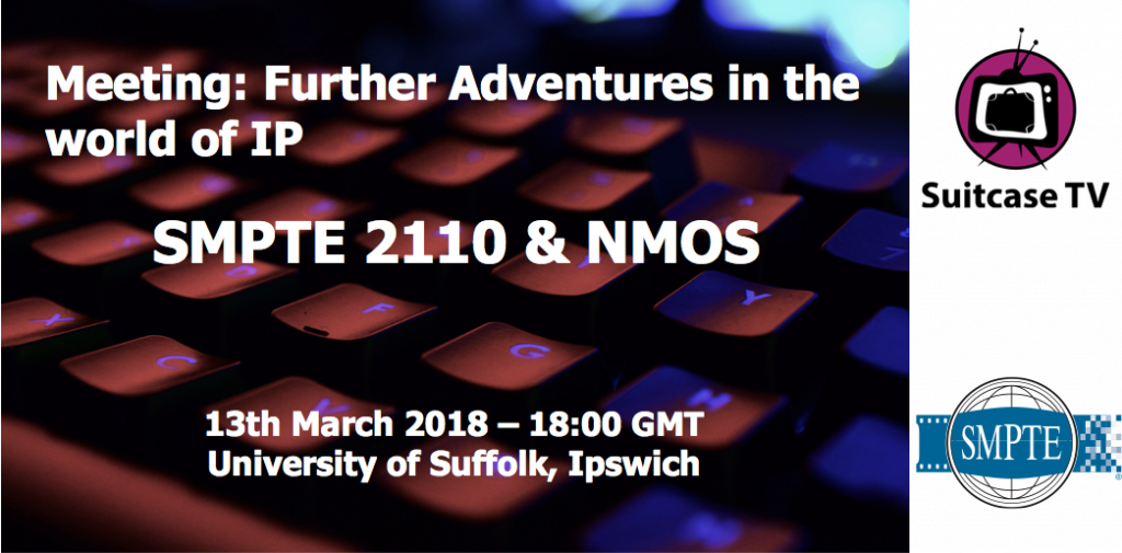 Meeting: Further adventures in the world of IP: SMPTE2110 and NMOS ...