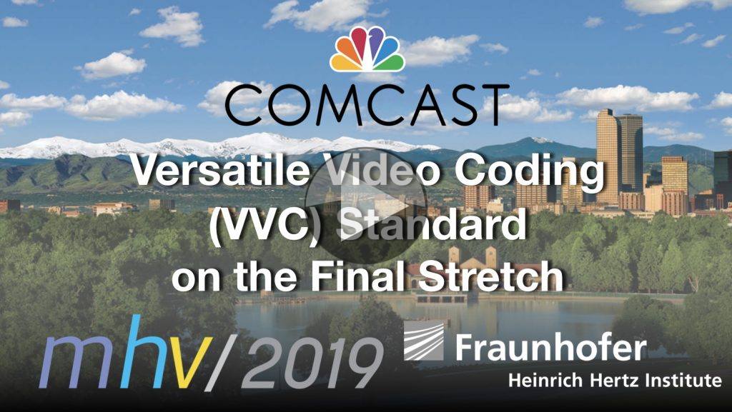 Video: Versatile Video Coding (VVC) Standard on the Final Stretch – The ...