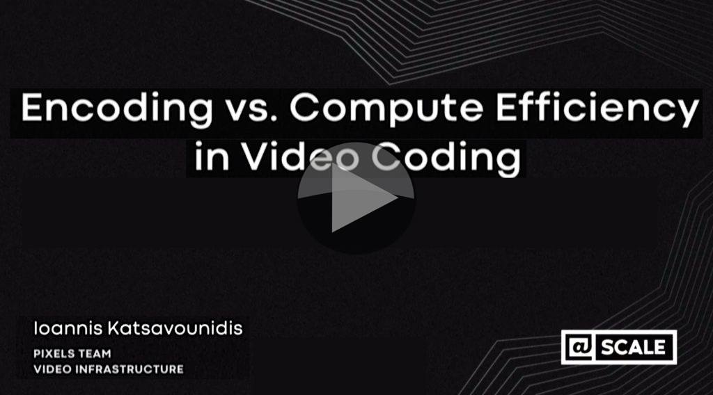 Video Encoding Vs Compute Efficiency In Video Coding The Broadcast