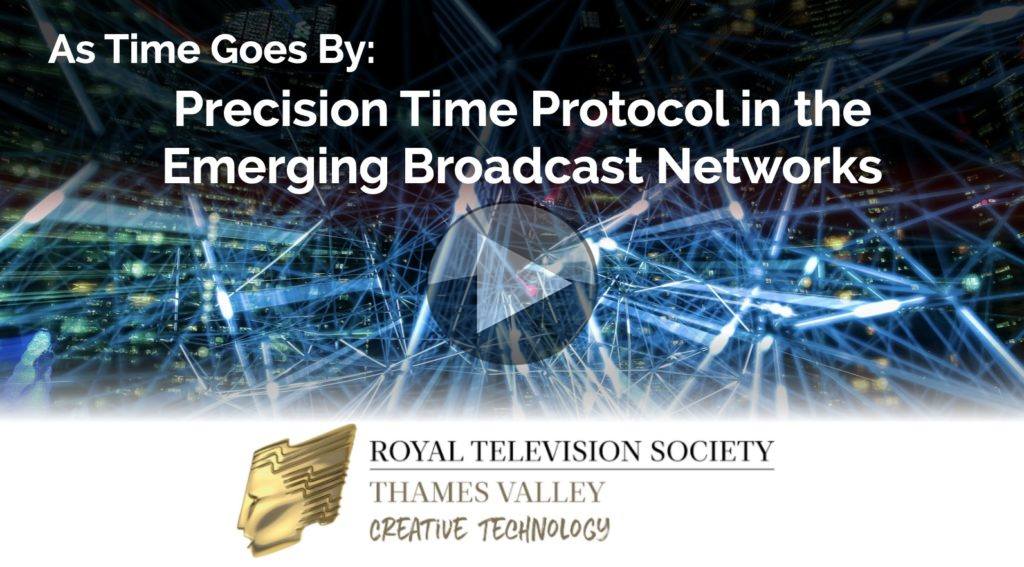 Video: As Time Goes by...Precision Time Protocol in the Emerging ...